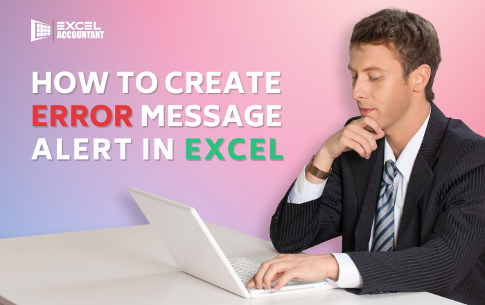 How To Create Error Message Alert In Excel Excel Accountant