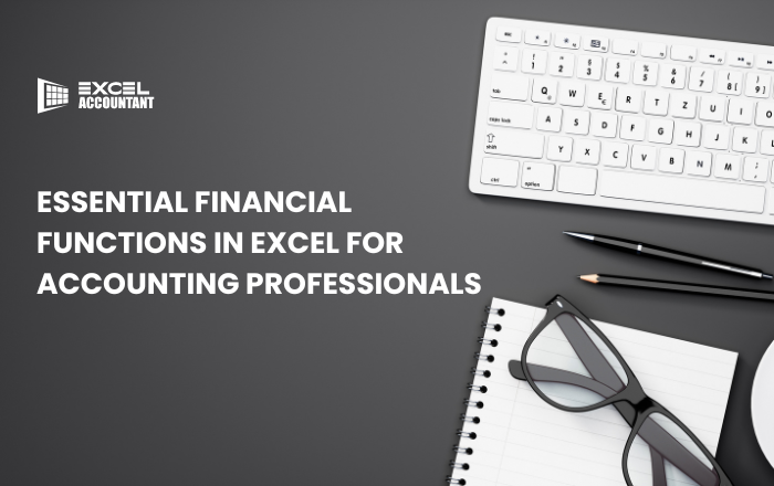 Essential Financial Functions In Excel For Accounting Professionals 